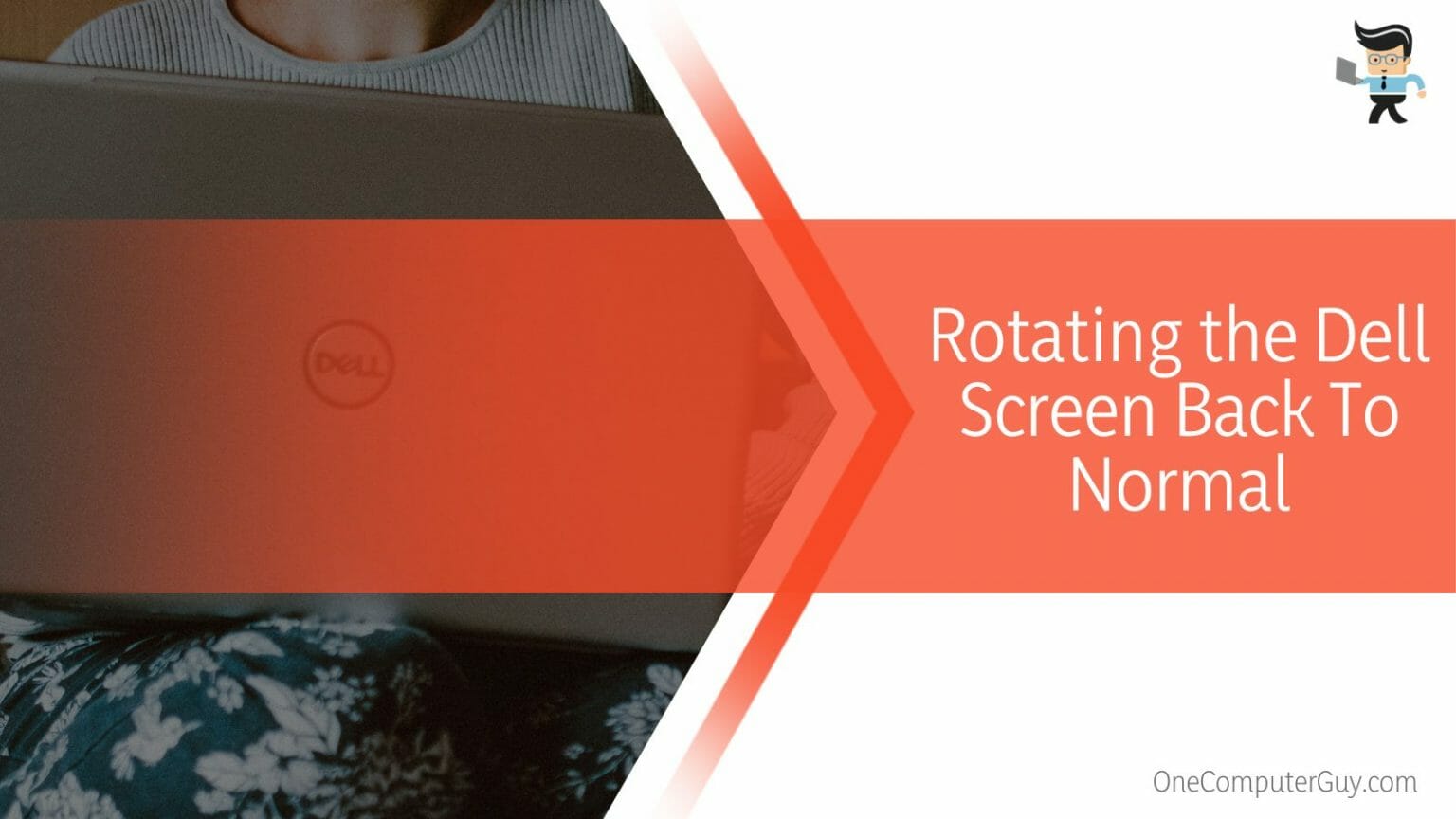 How To Rotate Screen in Dell Laptop With Different Methods