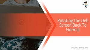 How To Rotate Screen in Dell Laptop With Different Methods