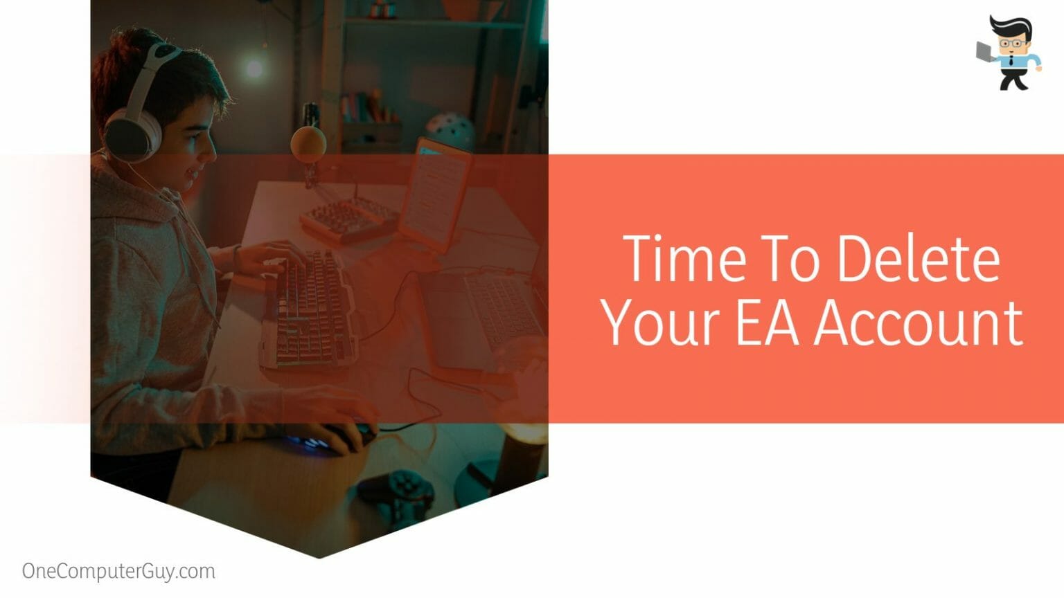 How To Delete EA Account or an EA Origin Account With Ease?