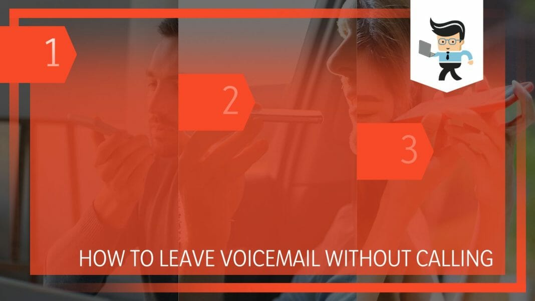 How to Leave Voicemail Without Calling People’s Phones