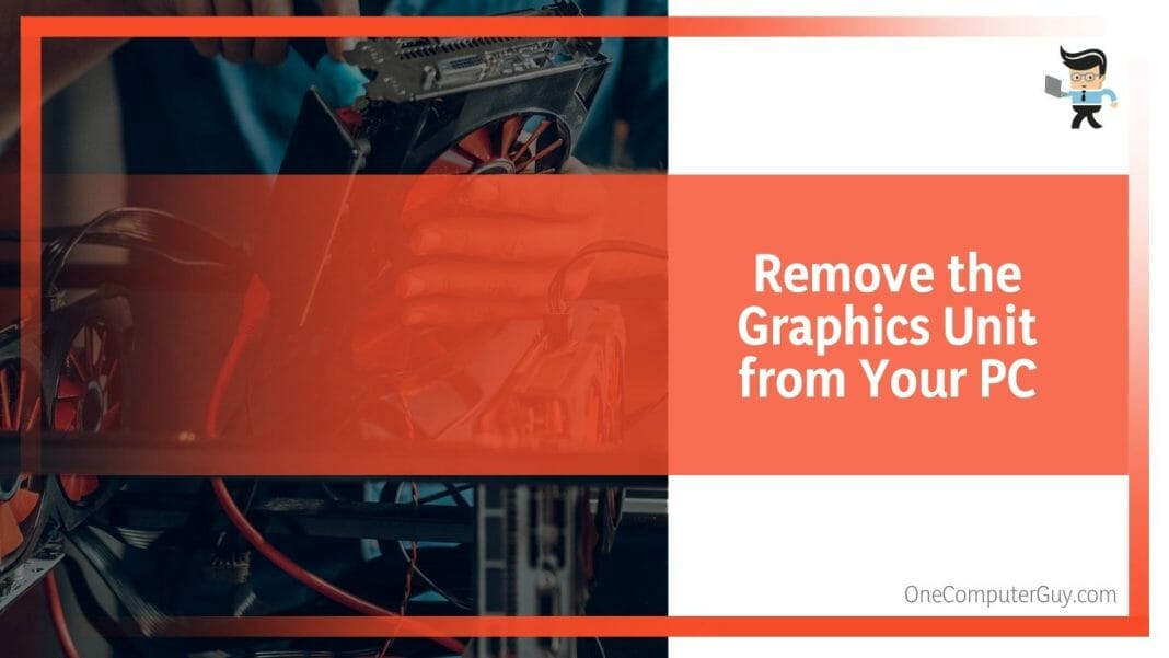 How to Take Out a Graphics Card: Safe GPU Disconnection