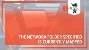 The Network Folder Specified is Currently Mapped: Best Fixes