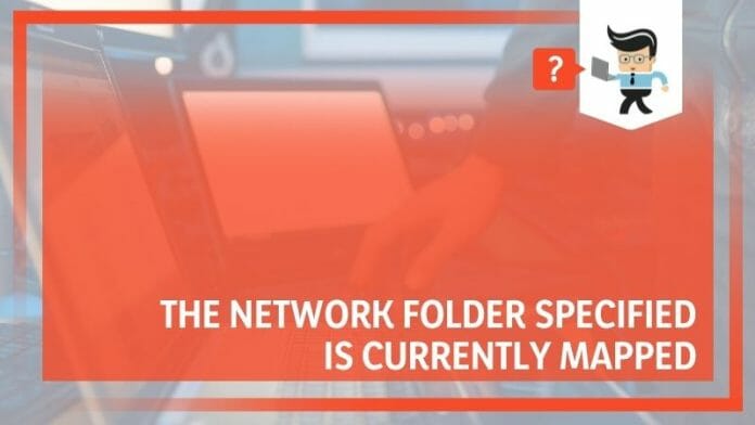 The Network Folder Specified is Currently Mapped: Best Fixes