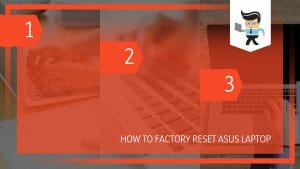 How to Factory Reset Asus Laptop in Three Simple Steps