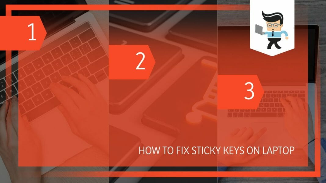 How to Fix Sticky Keys on Laptop - The Ultimate Guide