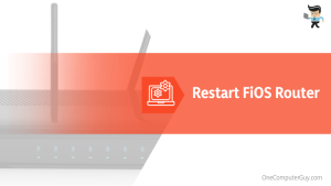 How to Reboot Verizon FiOS Router in Quick and Easy Steps