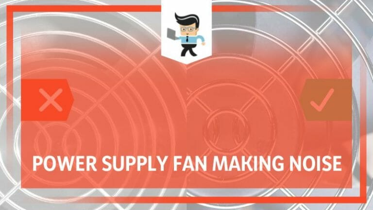 Power Supply Fan Making Noise: 7 Astonishing Fixes to Try