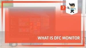 What Is DFC Monitor? A Comprehensive Beginner to Pro Guide