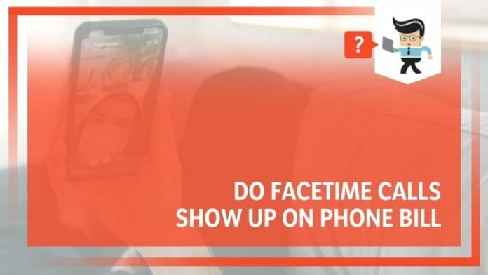 Do Facetime Calls Show Up on Phone Bill? Debunking the Crux