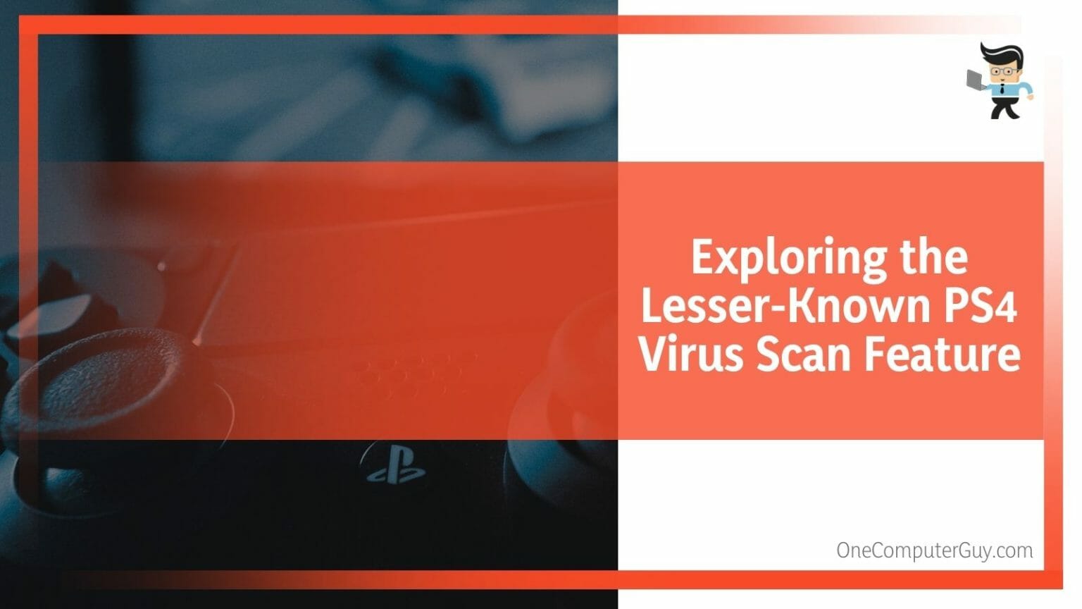 Can a PS4 Get a Virus? Debunking Digital Era Myths