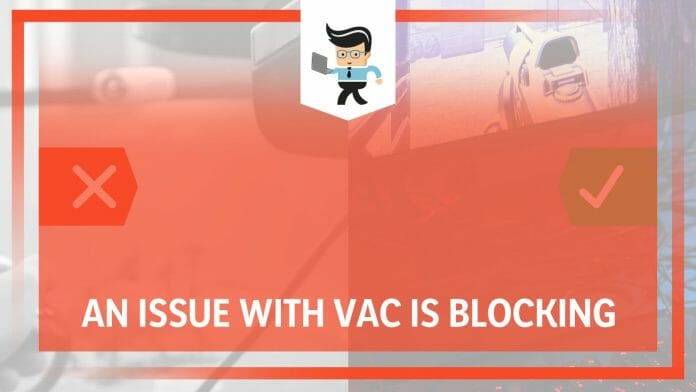 An Issue With VAC Is Blocking: Urgent Solutions for Gamers