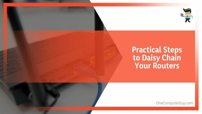 Can You Daisy Chain Routers: Maximizing Your Internet Speed
