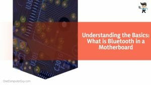 Do Motherboards Come With Bluetooth: Unveiling the Features
